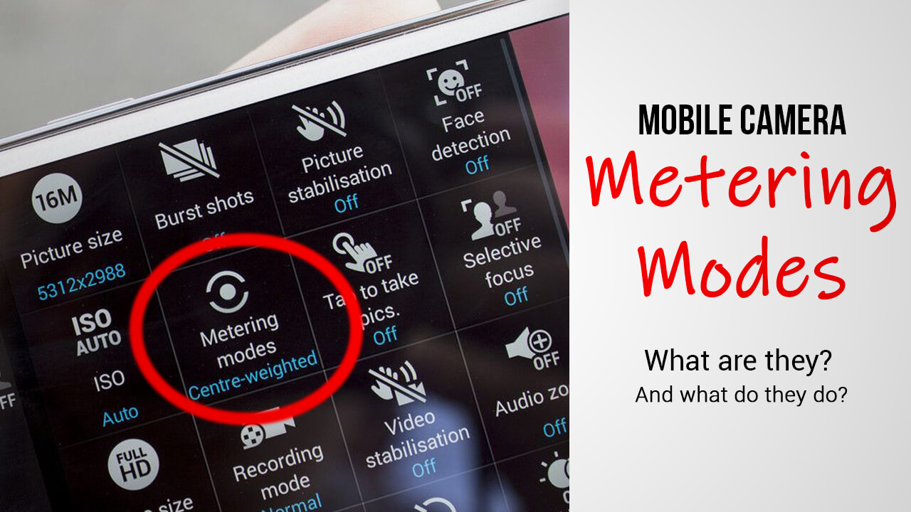 Mobile Camera Metering Mode: What is it? And what does it do? | The ...